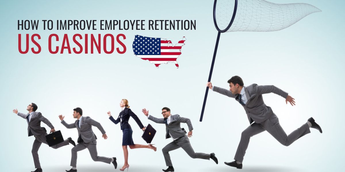 How To Improve Worker Retention And Make Them Happy At Casinos