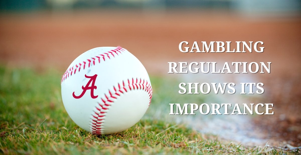 Alabama Baseball Situation Shows Why Gambling Regulation Is Valuable
