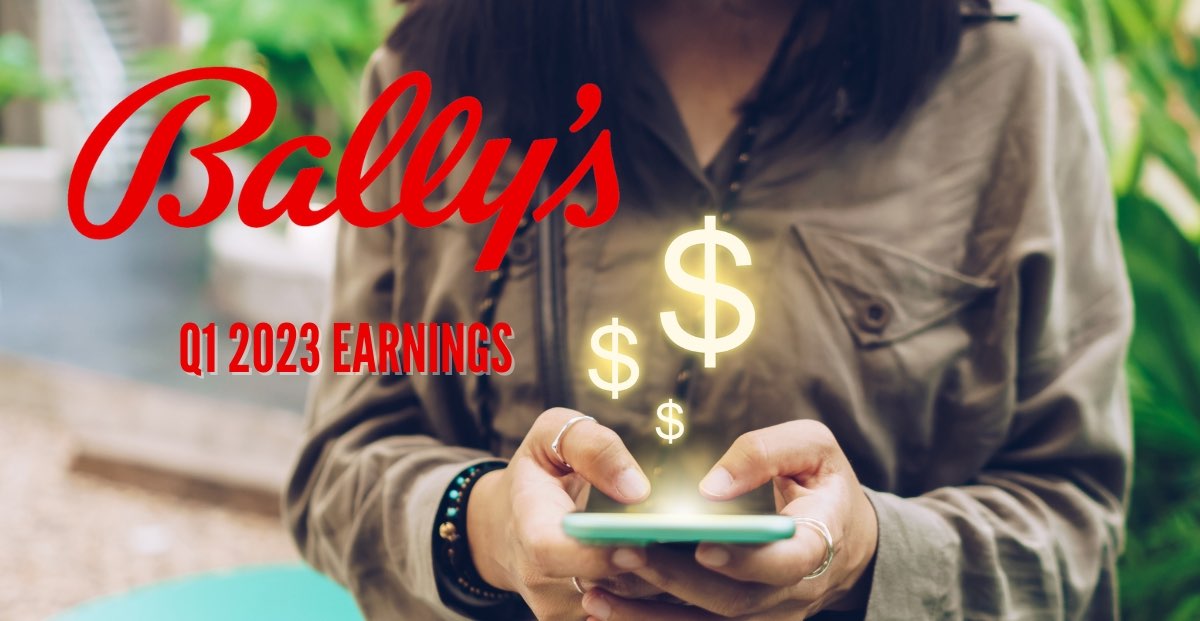 Bally's First Quarter 2023 Earnings Continue Company's Mixed Results