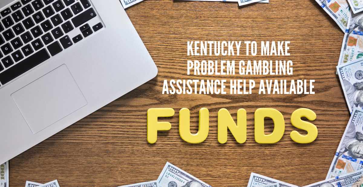 Funds Are Earmarked For Kentucky Problem Gambling Programs